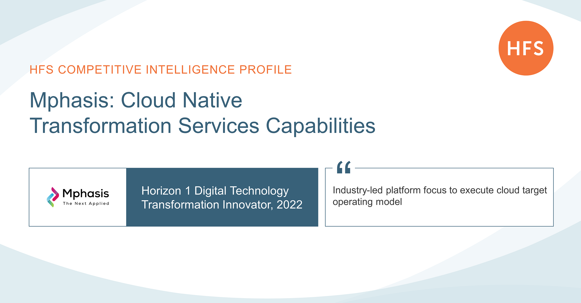 Mphasis: Cloud Native Transformation Services Capabilities, 2022 - HFS Research