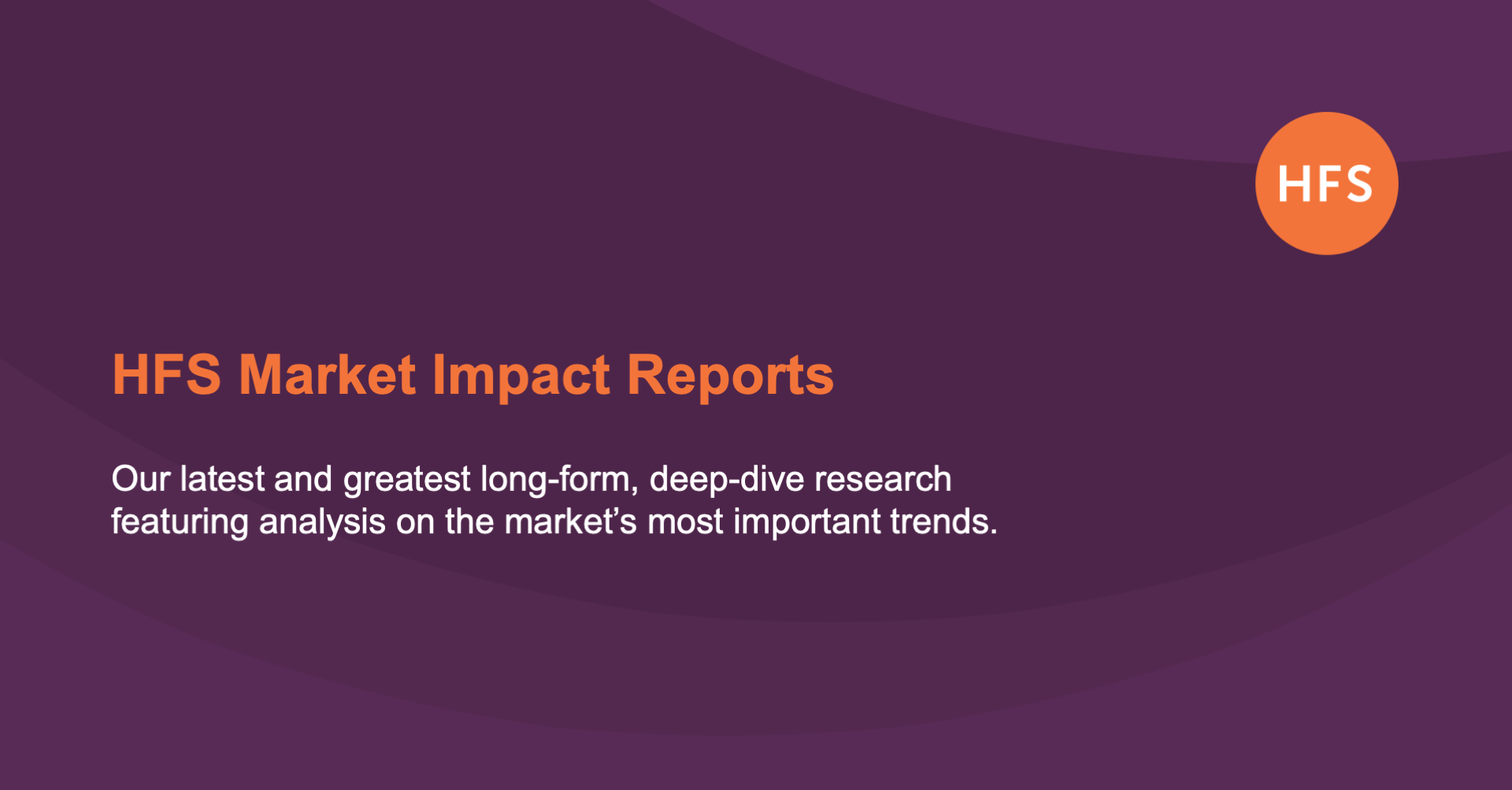 Market Impact Reports - HFS Research