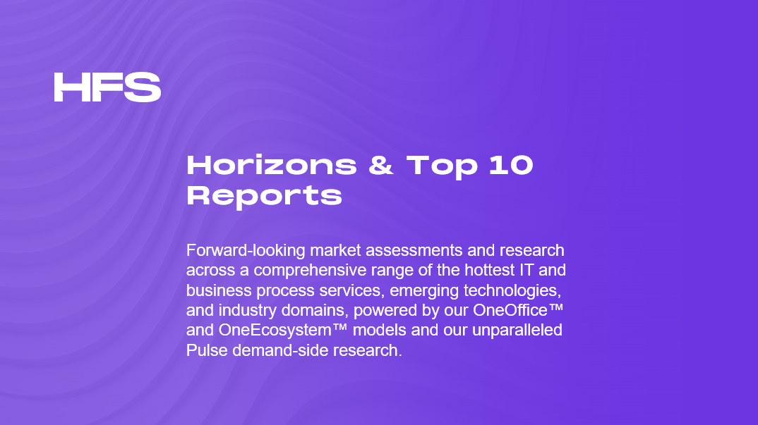 Horizons & Top 10 Reports - HFS Research